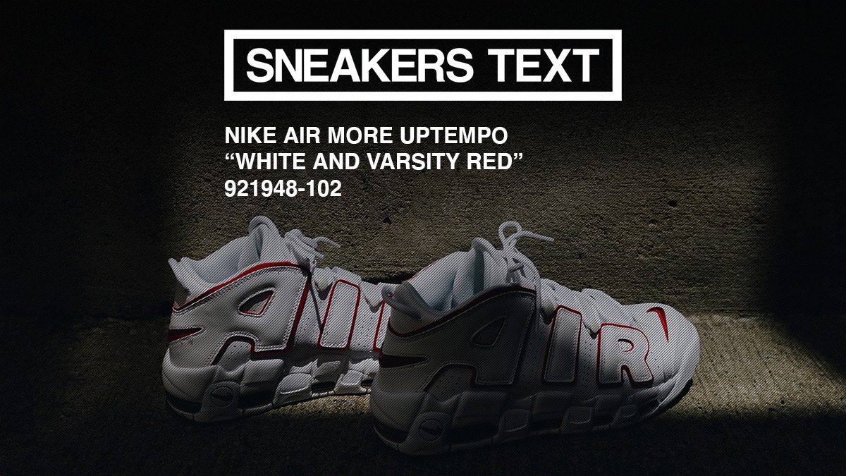 [SNEAKERS TEXT] NIKE AIR MORE UPTEMPO "WHITE AND VARSITY RED" - ES ...